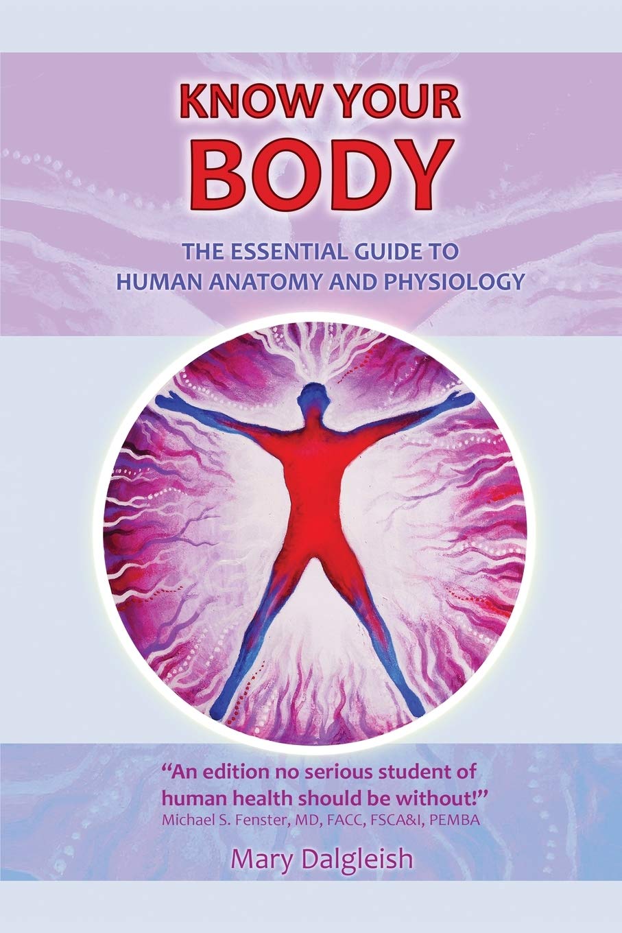Buy KNOW YOUR BODY The Essential Guide to Human Anatomy and Physiology ...