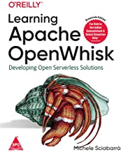 Buy Learning Apache OpenWhisk: Developing Open Serverless Solutions, 9789352138661 at Best Price ...