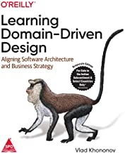Buy Learning Domain-Driven Design: Aligning Software Architecture and Business Strategy ...