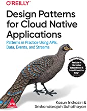 Buy Design Patterns for Cloud Native Applications: Patterns in Practice Using APIs, Data, Events ...